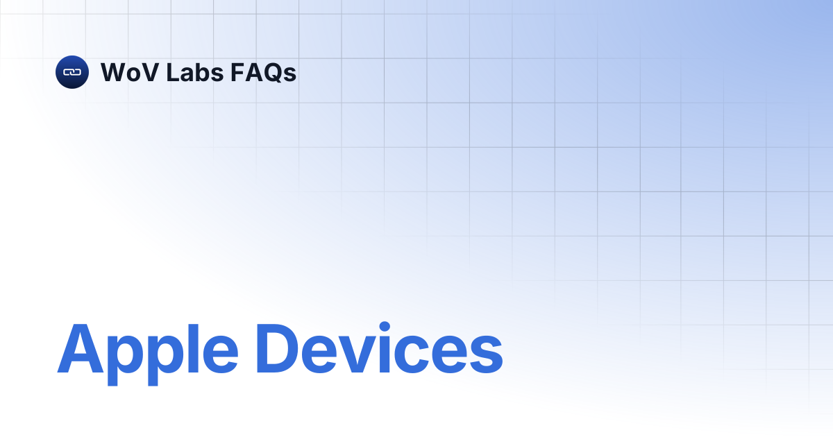 Apple Devices | WoV Labs FAQs